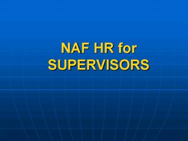 PPT – NAF HR for SUPERVISORS PowerPoint presentation | free to view ...