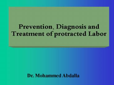 PPT – Prevention, Diagnosis and Treatment of protracted Labor ...