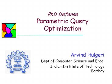 PPT – PhD Defense Parametric Query Optimization PowerPoint presentation | free to view - id ...