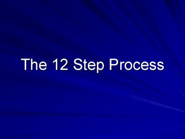 The 12 Step Process presentation | free to view