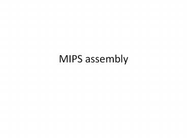 PPT – MIPS assembly PowerPoint presentation | free to download - id ...