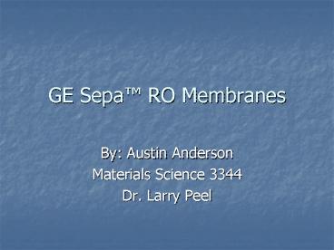 PPT – GE Sepa RO Membranes PowerPoint presentation | free to view - id ...
