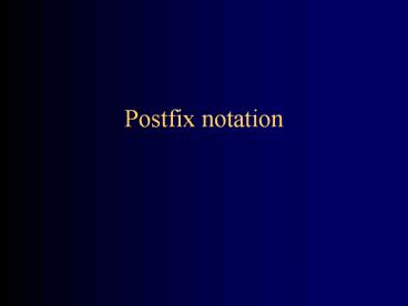 Postfix%20notation presentation | free to download