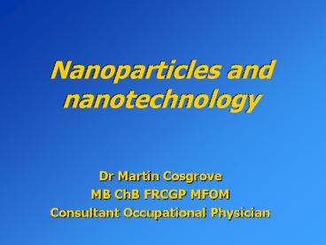Nanoparticles and nanotechnology presentation | free to view