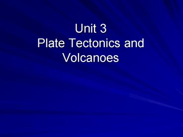 Unit 3 Plate Tectonics and Volcanoes presentation | free to view