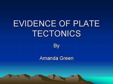 EVIDENCE OF PLATE TECTONICS presentation | free to view