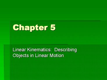 Linear Kinematics: Describing Objects in Linear Motion presentation ...