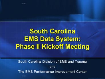 South Carolina EMS Data System: Phase II Kickoff Meeting presentation ...
