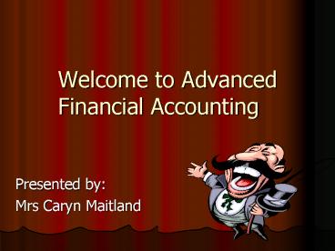 Welcome to Advanced Financial Accounting presentation | free to view