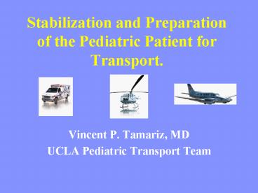 Stabilization and Preparation of the Pediatric Patient for Transport ...