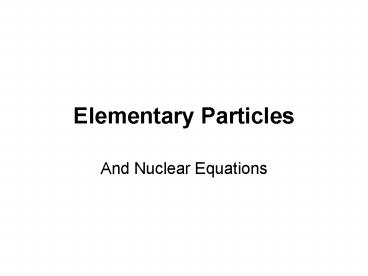 Elementary Particles presentation | free to view