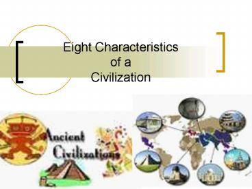 Eight Characteristics of a Civilization presentation | free to view