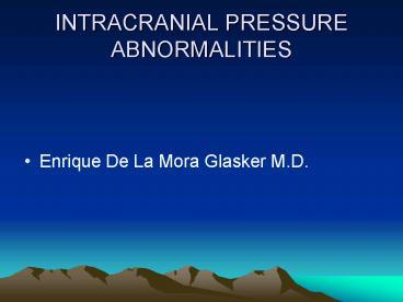 INTRACRANIAL PRESSURE ABNORMALITIES presentation | free to view