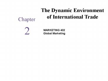 The Dynamic Environment of International Trade presentation | free to view