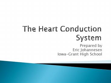 PPT – The Heart Conduction System PowerPoint presentation | free to ...