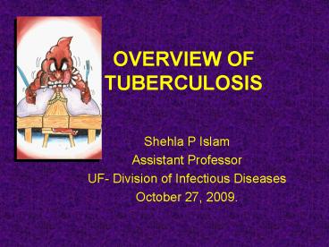 OVERVIEW OF TUBERCULOSIS presentation | free to view