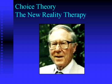 Choice Theory The New Reality Therapy presentation | free to view