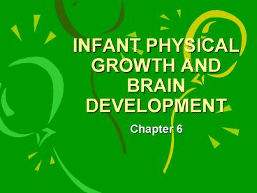 INFANT PHYSICAL GROWTH AND BRAIN DEVELOPMENT presentation | free to view