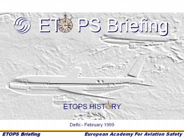 ETOPS Briefing Part 1 - Definition presentation | free to view