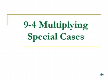 94 Multiplying Special Cases presentation | free to view