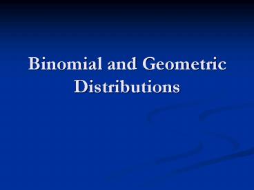 PPT – Binomial and Geometric Distributions PowerPoint presentation ...