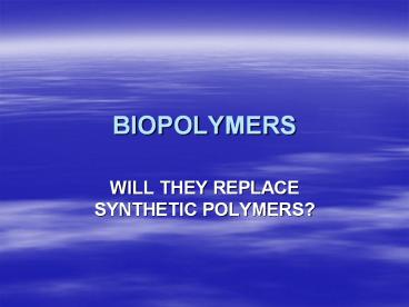 BIOPOLYMERS presentation | free to view