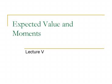 Expected Value and Moments presentation | free to view