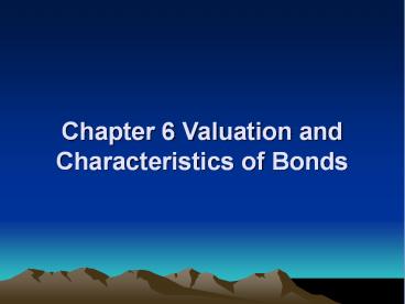 Chapter 6 Valuation and Characteristics of Bonds presentation | free to ...