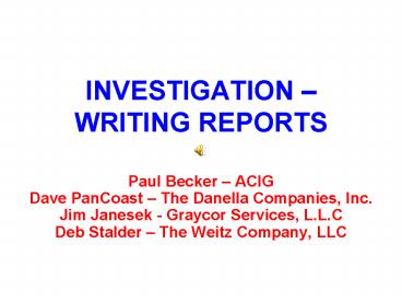 INVESTIGATION WRITING REPORTS presentation | free to view