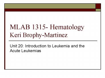 MLAB 1315 Hematology Keri BrophyMartinez presentation | free to view