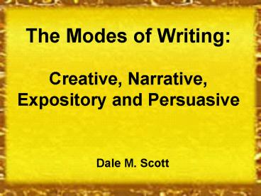 The Modes of Writing: Creative, Narrative, Expository and Persuasive ...