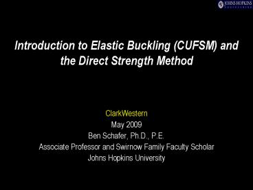 Introduction to Elastic Buckling CUFSM and the Direct Strength Method presentation | free to view