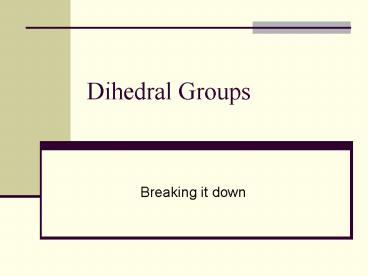 Dihedral Groups presentation | free to view