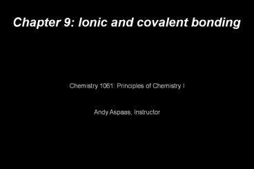 PPT – Chapter 9: Ionic and covalent bonding PowerPoint presentation ...
