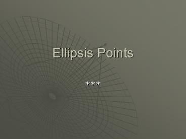Ellipsis Points presentation | free to view