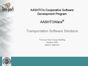 AASHTOs Cooperative Software Development Program AASHTOWare ...