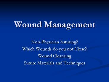 PPT – Wound Management PowerPoint presentation | free to view - id ...