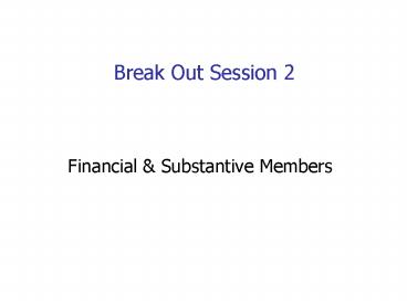 PPT – Break Out Session 2 PowerPoint presentation | free to view - id ...