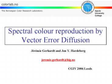 PPT – Spectral colour reproduction by Vector Error Diffusion PowerPoint ...