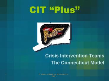 PPT – CIT Plus PowerPoint presentation | free to view - id: 1a8c2b-ZDc1Z
