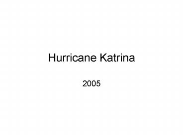 PPT – Hurricane Katrina PowerPoint presentation | free to view - id ...