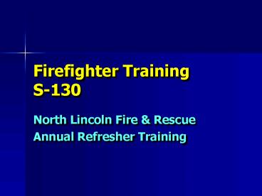 Firefighter Training S130 presentation | free to view