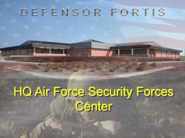 HQ Air Force Security Forces Center presentation | free to view