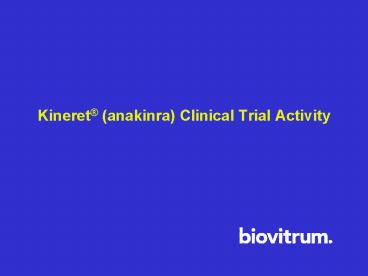 PPT – Kineret anakinra Clinical Trial Activity PowerPoint presentation ...