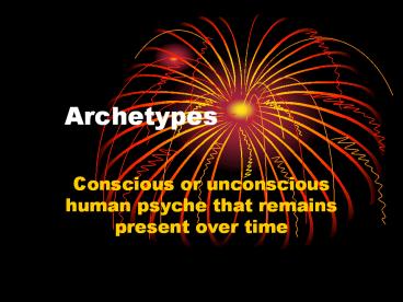 PPT – Archetypes PowerPoint presentation | free to view - id: 20bbe9-ZDc1Z