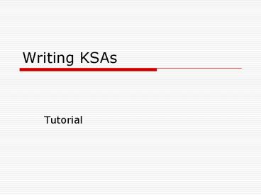 Writing KSAs presentation | free to view