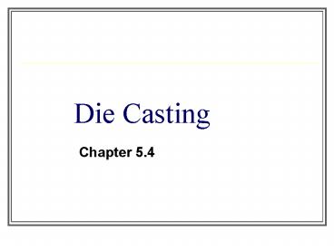 Die Casting presentation | free to view