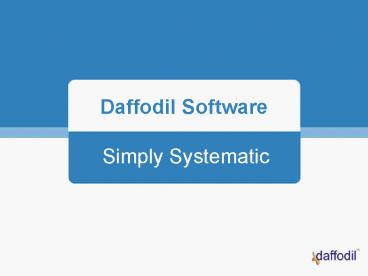 Daffodil Software presentation | free to view