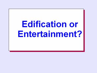 Edification or presentation | free to view