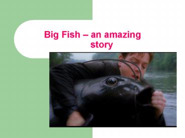 Big Fish an amazing story presentation | free to view